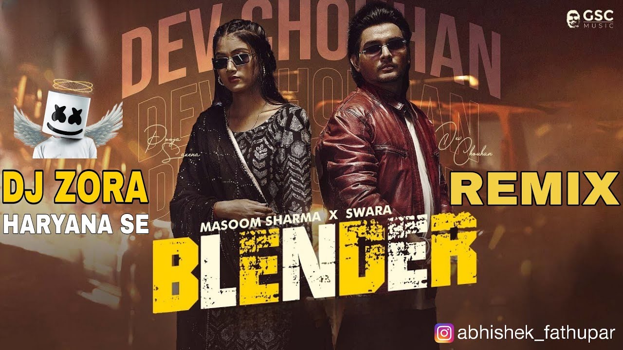 BLENDER MASOOM SHARMA PUNCH BASS REMIX DJ ZORA HARYANA SE - YouTube
