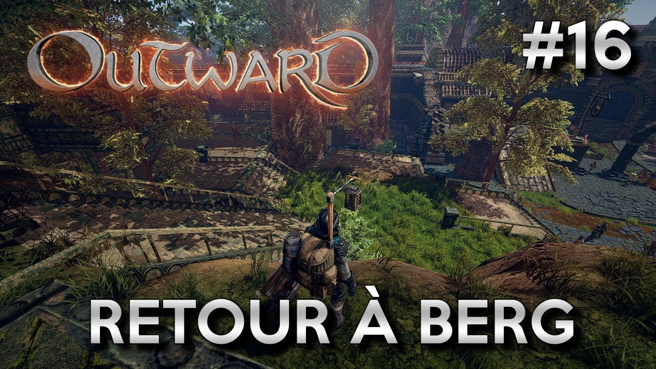 OUTWARD : Retour à Berg ! | LET'S PLAY FR #16 - YouTube