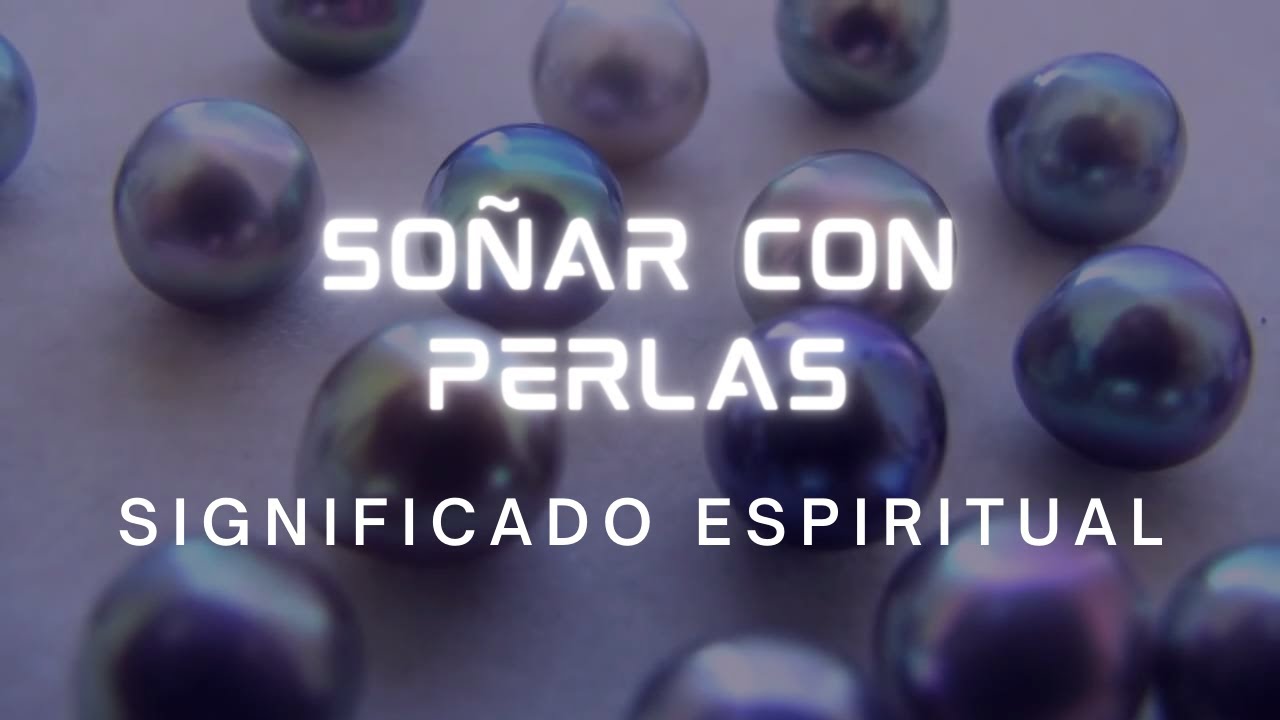 ☑️¿Qué Significa SOÑAR CON PERLAS? | Significado Espiritual y ...