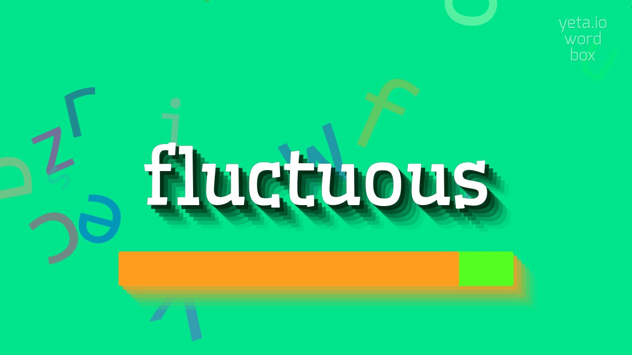 How to say "fluctuous"! (High Quality Voices) - YouTube