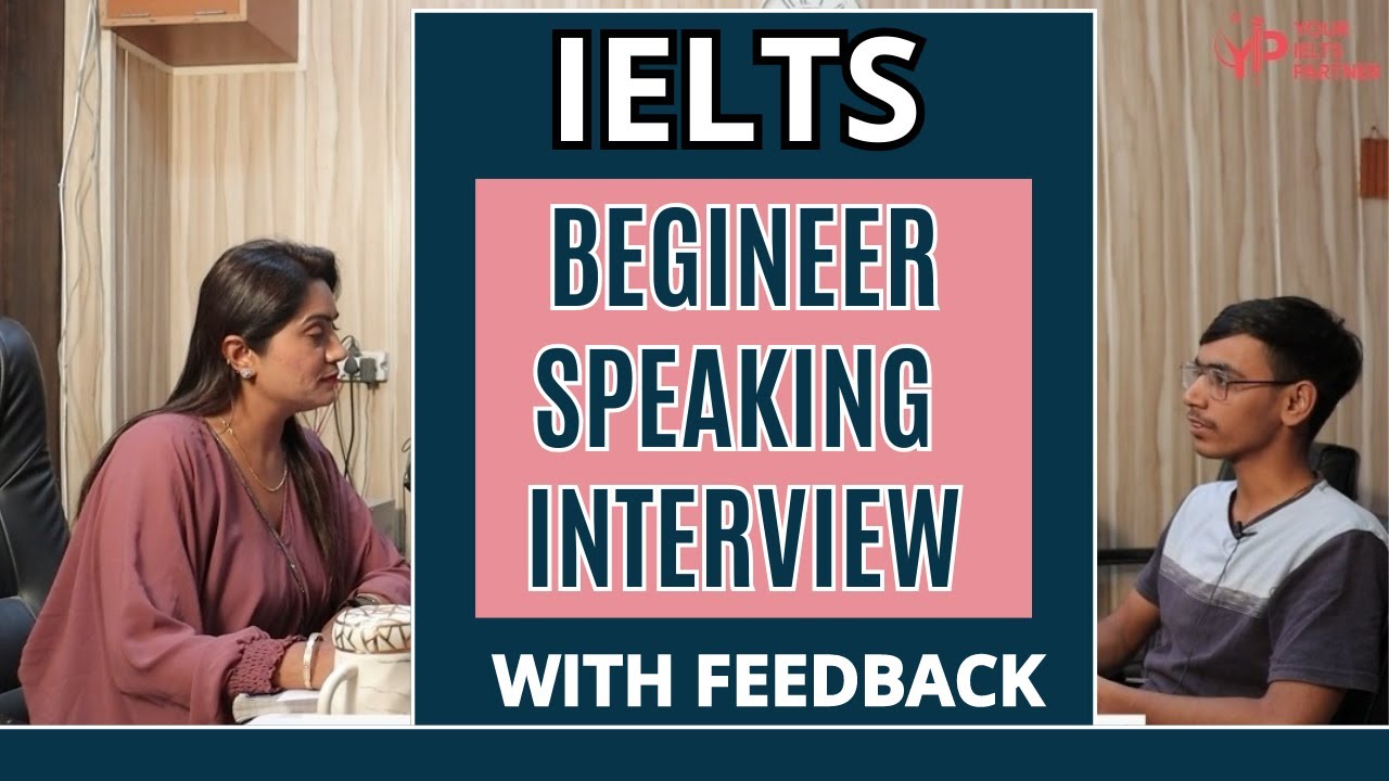 IELTS Beginner Speaking Interview with Feedback - YouTube