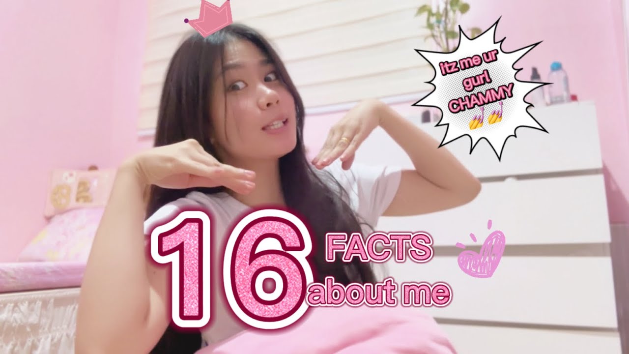 16 Facts about me | chammy - YouTube