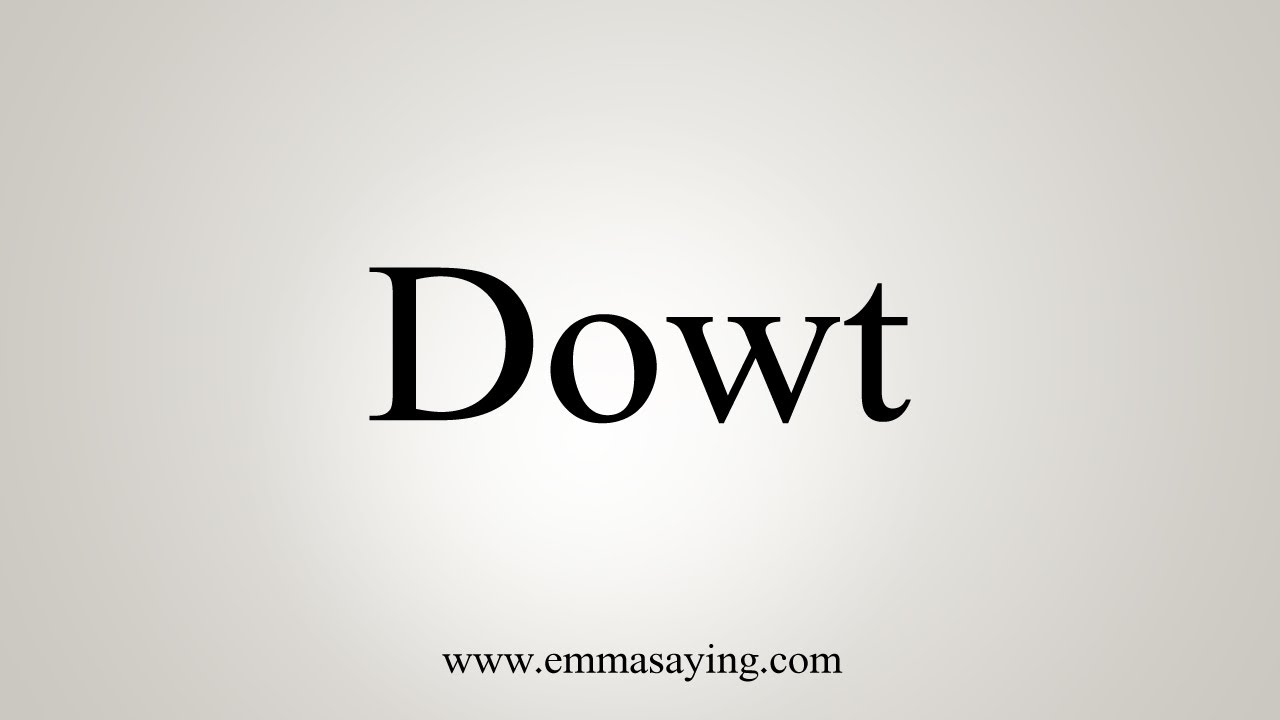 How To Say Dowt - YouTube