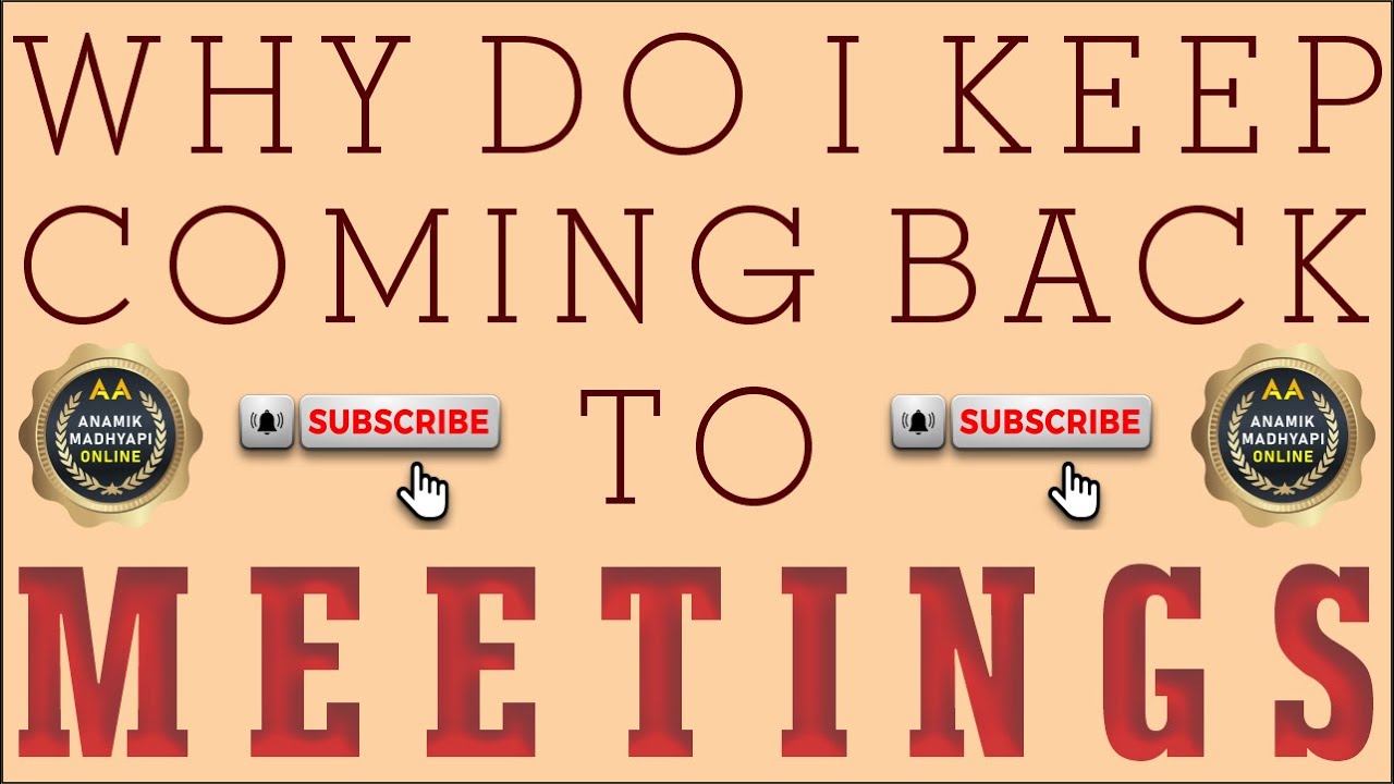 Why Do I Keep Coming Back to Meetings SHARING BY SUDHIR A. ( DELHI ...