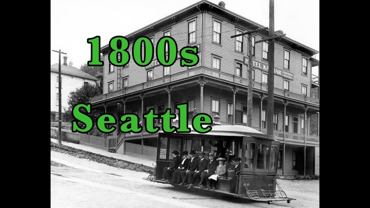 Travel To SEATTLE In 1895! - YouTube