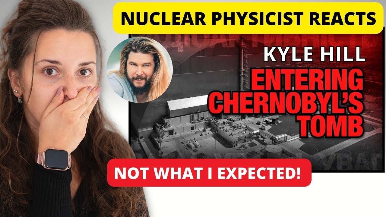 Nuclear Physicist Reacts to Kyle Hill I Got Access to Chernobyl’s ...