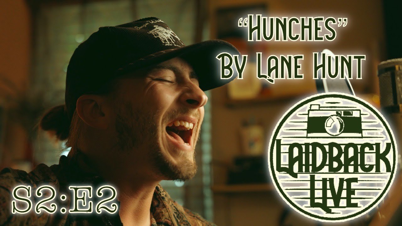 "Hunches" by Lane Hunt || Laidback Live - YouTube