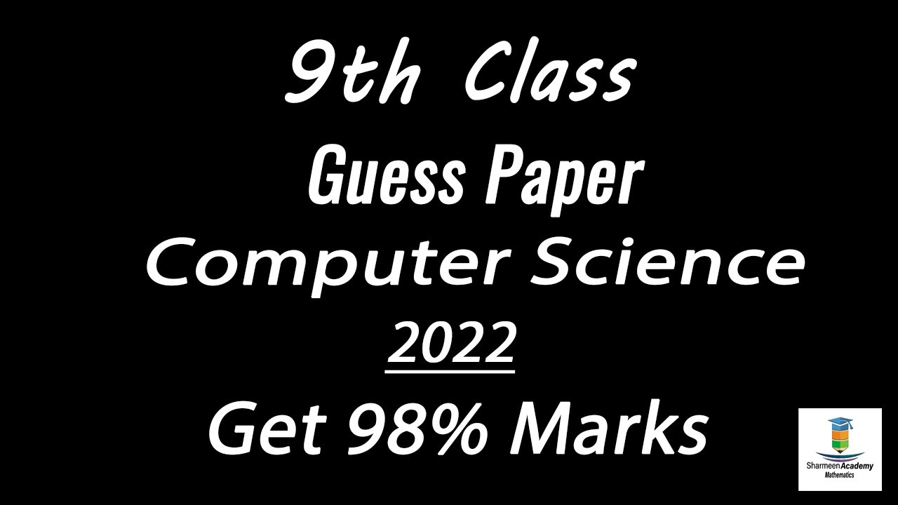 9th Class Computer Science Guess Paper 2022 || Sharmeen Academy ...