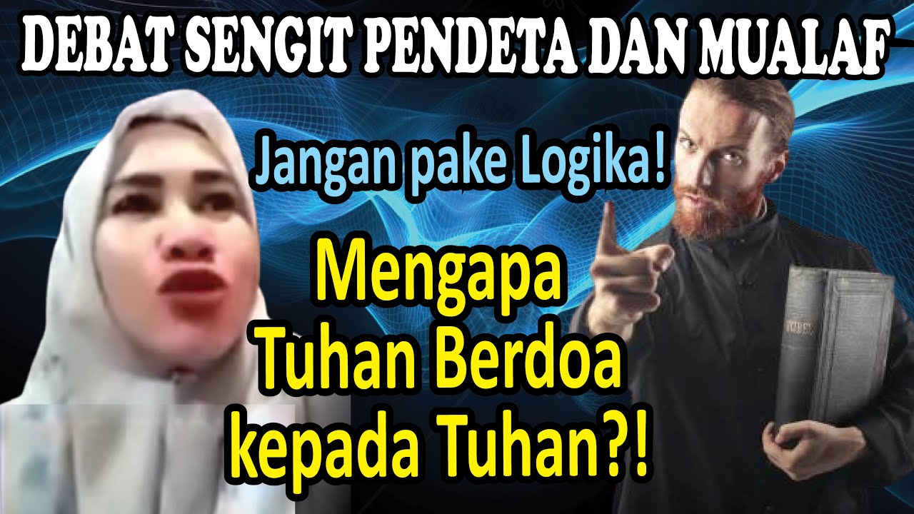 DEBAT SENGIT PENDETA DENGAN MUALAF CERDAS - YouTube