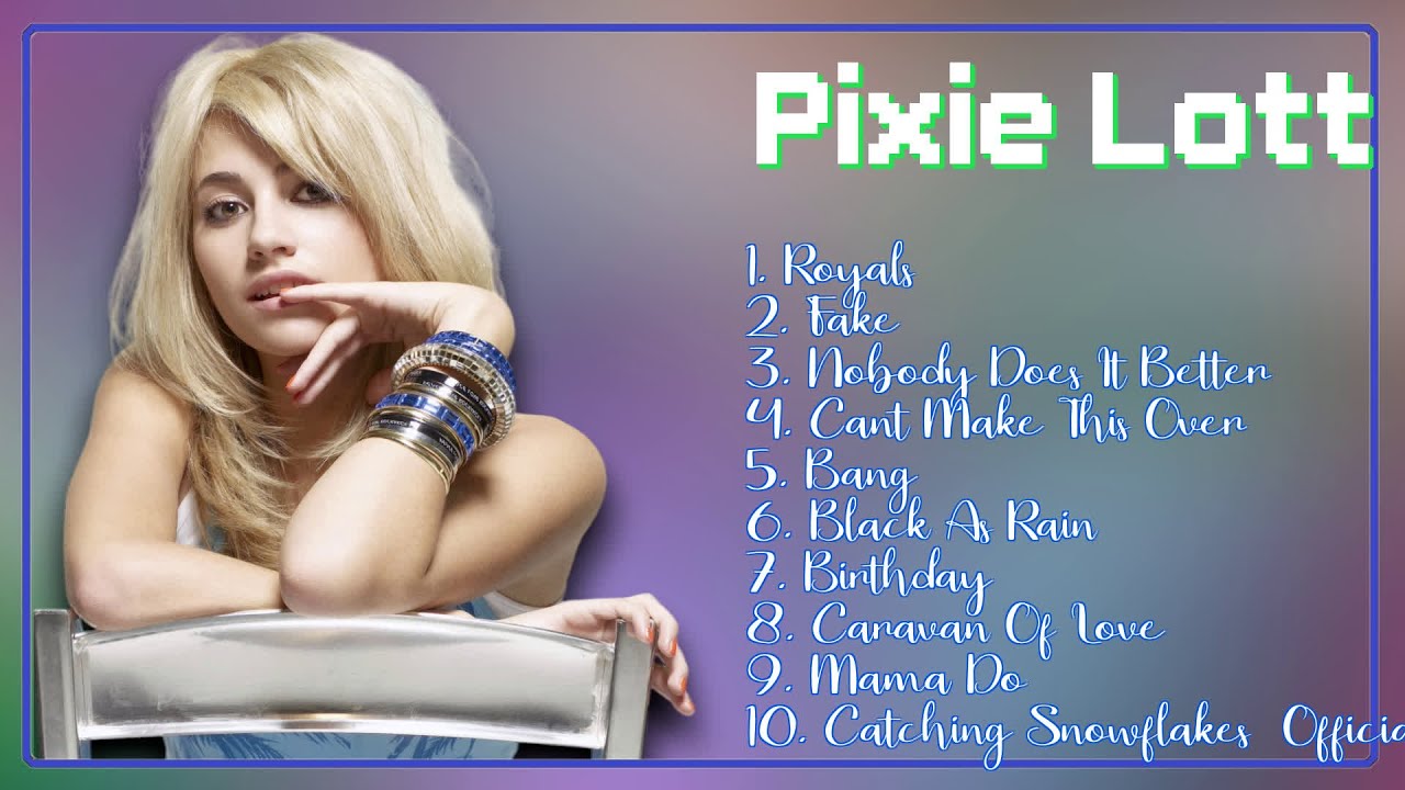 Pixie Lott-Hits that defined the music scene-Top-Charting Hits Mix ...