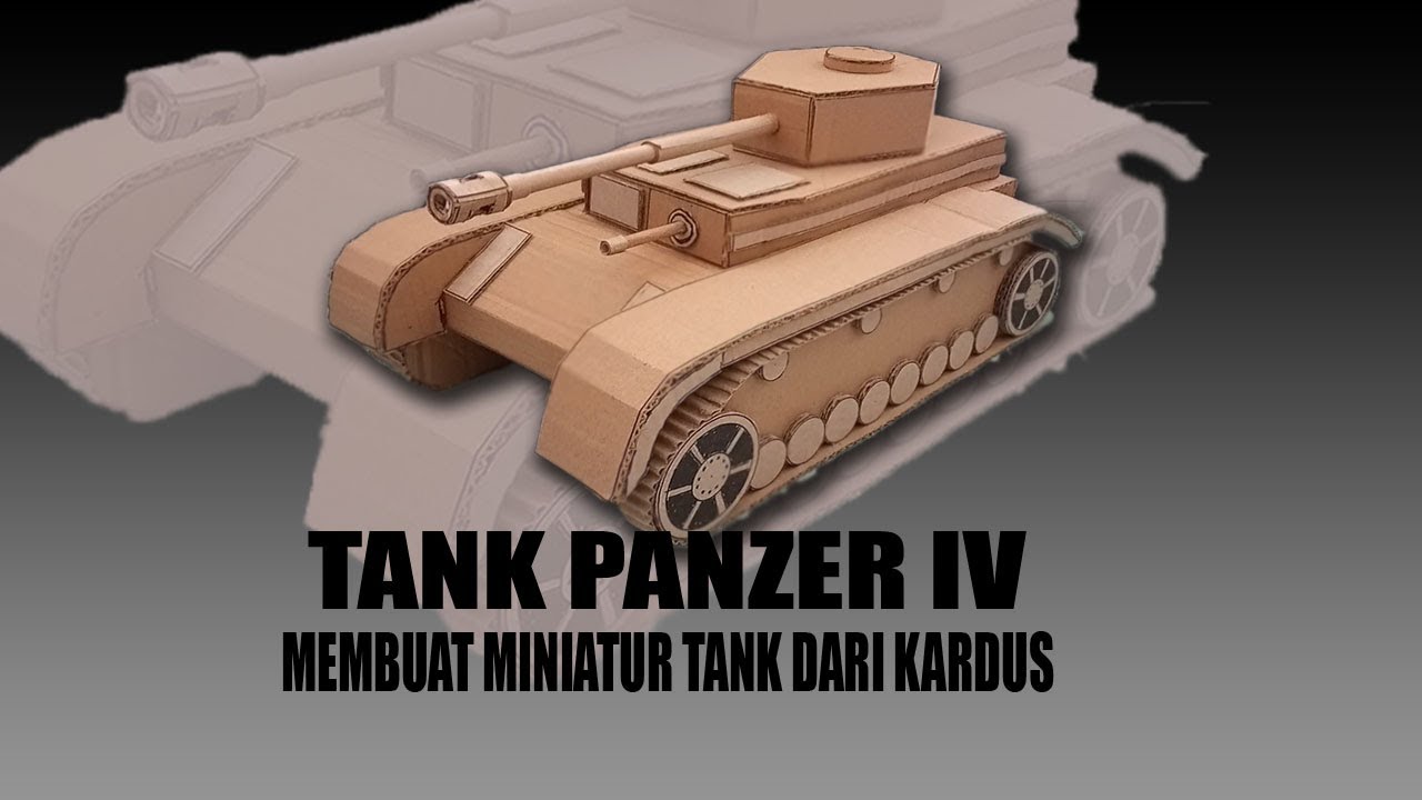 CARA MEMBUAT MINIATUR TANK PANZER IV DARI KARDUS || ARMY - YouTube