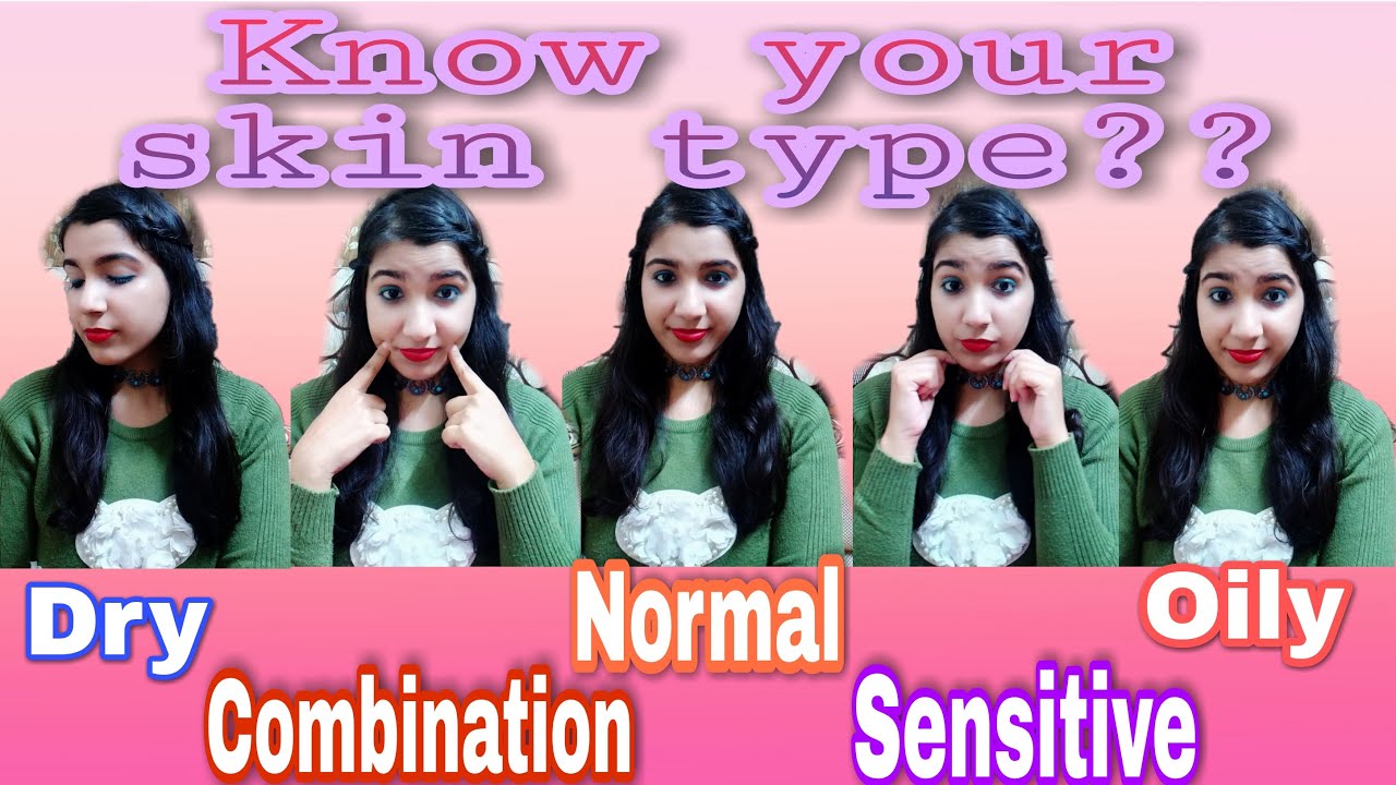 How to know your skin type?? Dry,Oily,Combination,Normal,Sensitive ...