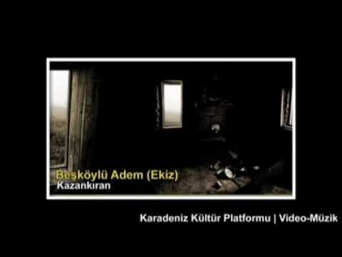 KAZANKIRAN - Beşköylü Adem Ekiz