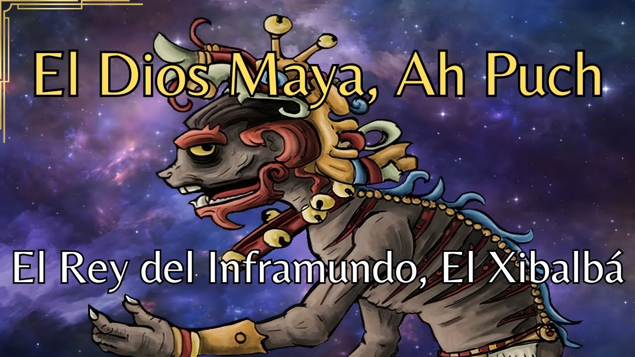 Ah Puch el Dios Maya - El Rey del Xibalbá - YouTube