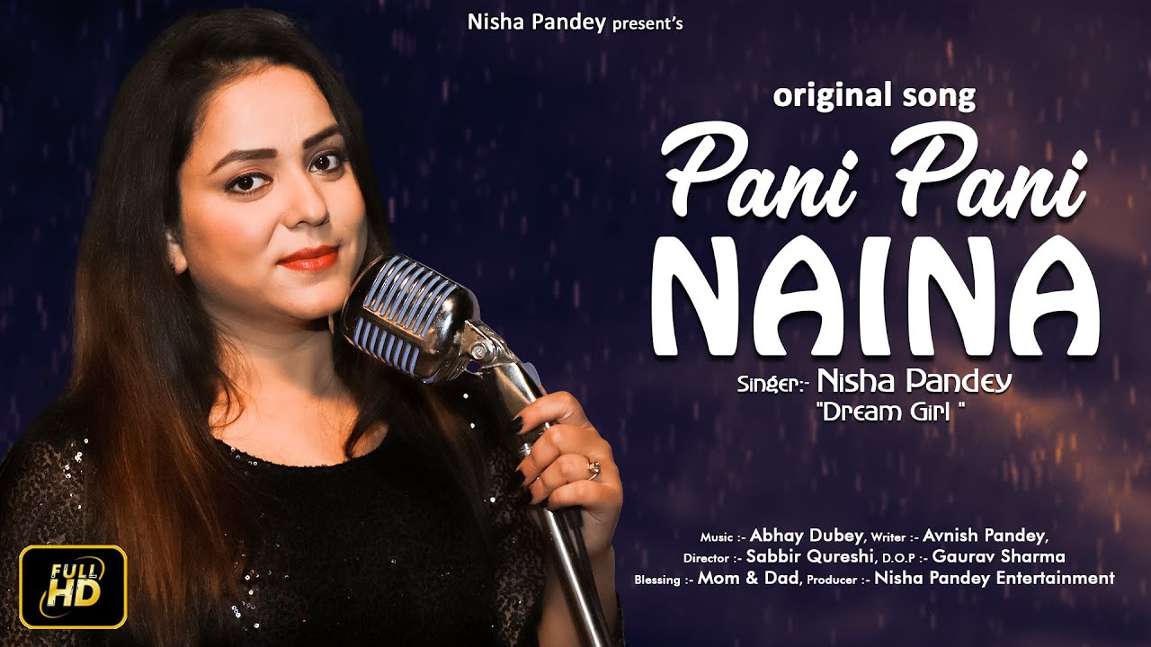 Pani Pani Naina | Nisha Pandey "Dream Girl" | Latest Hindi Song 2021 ...