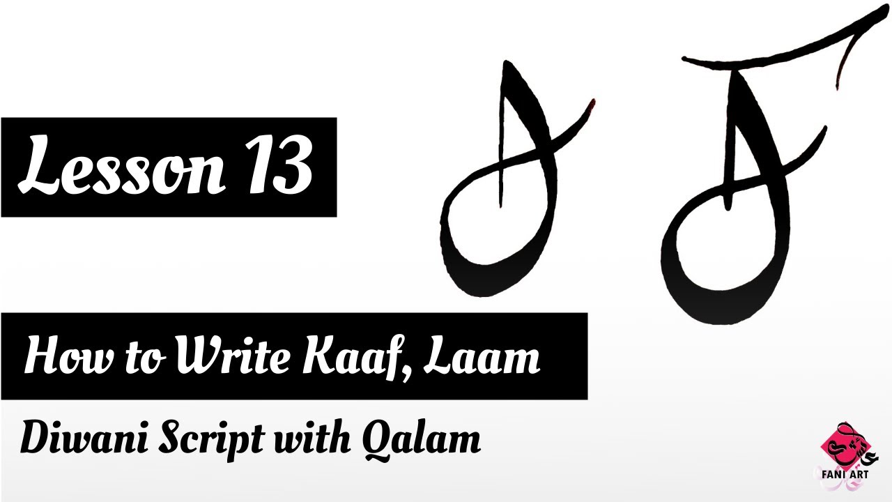 How to Write Kaaf, Laam / Diwani Script with Qalam / Lesson 13 / Arabic ...