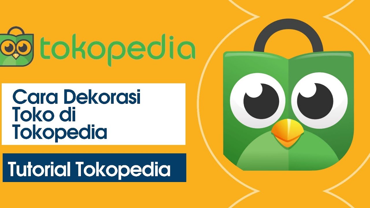 CARA DEKORASI TOKO DI TOKOPEDIA || TUTORIAL TOKOPEDIA - YouTube