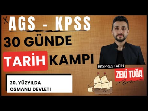 (GÜN 13) XX. YÜZYILDA OSMANLI DEVLETİ- 30 GÜNDE AGS/KPSS TARİH KAMPI