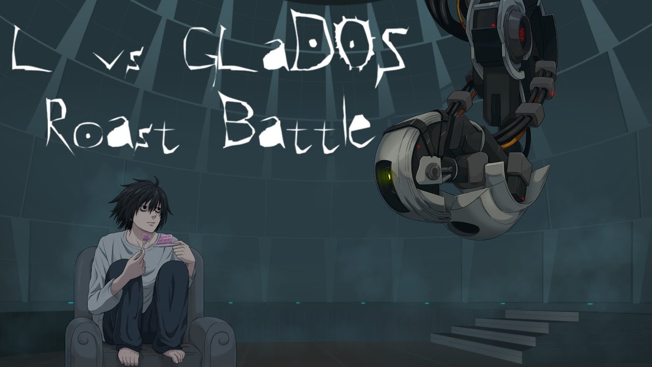 L vs GLaDOS Roast Battle - YouTube