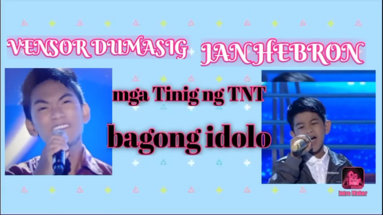 VENSOR DUMASIG AND JAN HEBRON TINIG NG TNT BAGONG INIIDOLO - YouTube