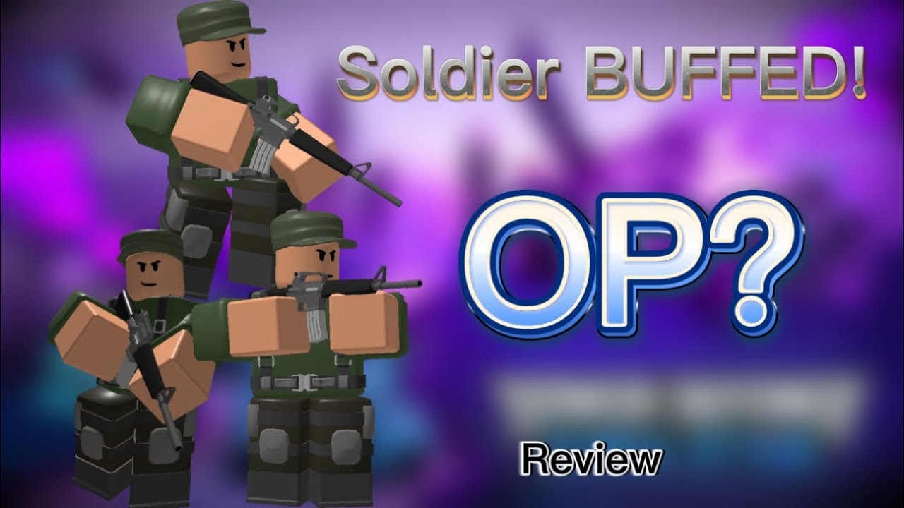 Huge soldier BUFF! OP or not? (Tower Review) - YouTube