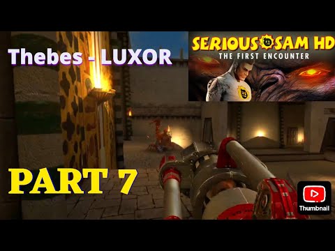 Serious Sam HD: The First Encounter PART 7: Thebes - Luxor - YouTube
