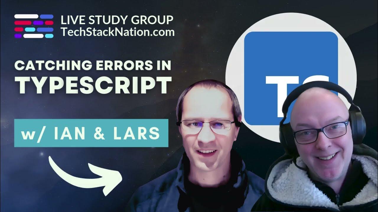 Catching Errors in TypeScript w/ Lars Hanisch | #WeLearnTogether | TechStackNation.com - YouTube