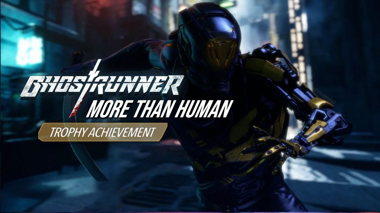 Ghostrunner - More Than Human Trophy Achievement 4K 60fps HDR - YouTube