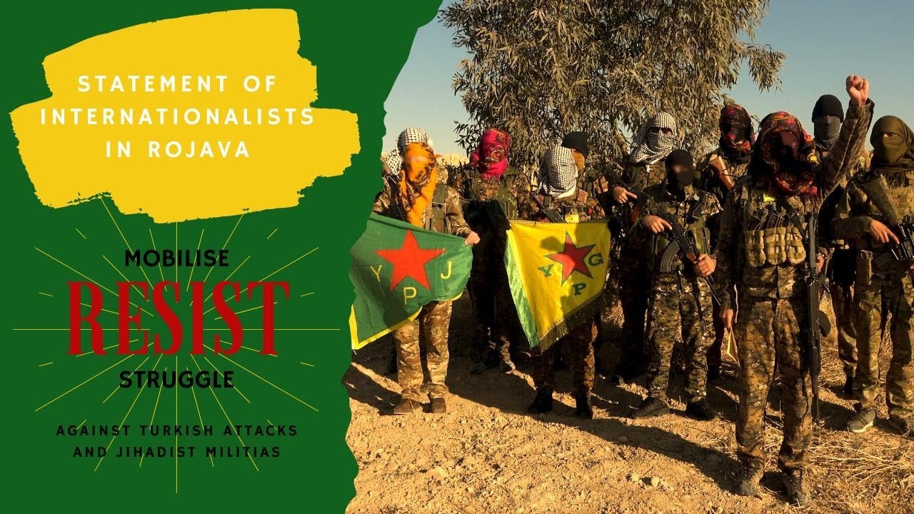 Statement of Internationalists in Rojava ! Mobilise Resist Struggle ...