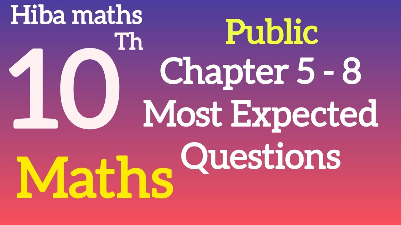 10th Maths chapter 5-8 most important questions hiba maths - YouTube