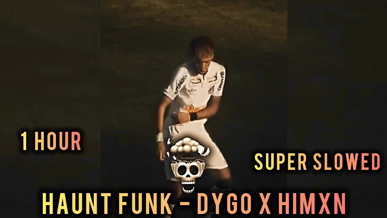 1 HOUR || HAUNT FUNK - HIMXN, DYGO || SUPER SLOWED + REVERB || PHONK ...