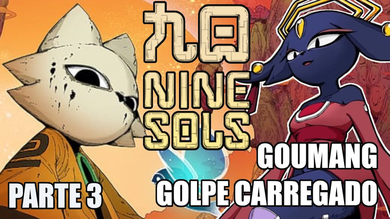 NINE SOLS GOUMANG e GOLPE CARREGADO. Gameplay PTBR Parte 3 - YouTube