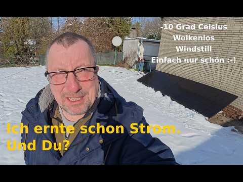 Kurzes Update. Solaranlage ohne Eis und Schnee. Ich ernte schon Strom. und Du?