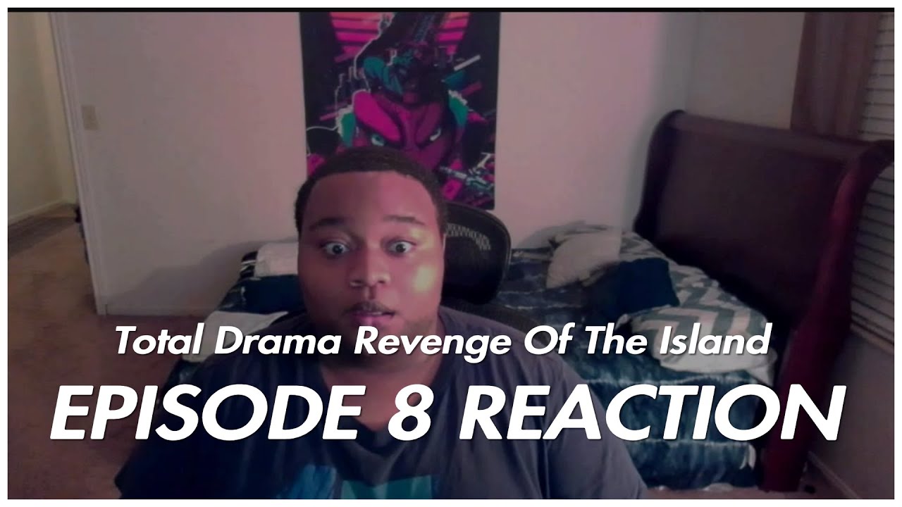 Total Drama Revenge Of The Island Episode 8 REACTION - YouTube