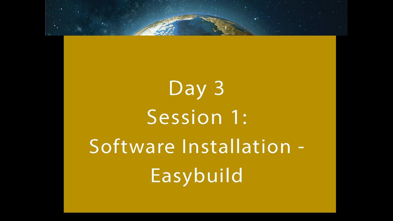 Day 3, Session 1: Software Installation - Easybuild - YouTube