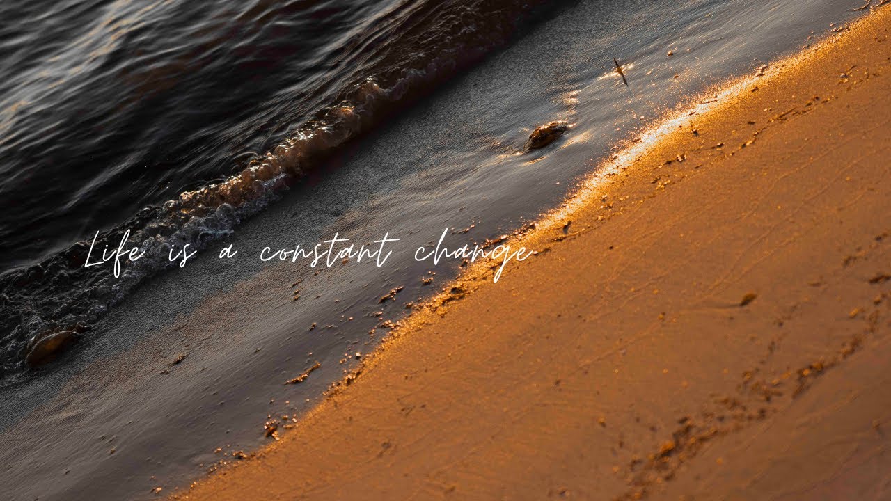 Life is a constant change, it means you can also change. - YouTube