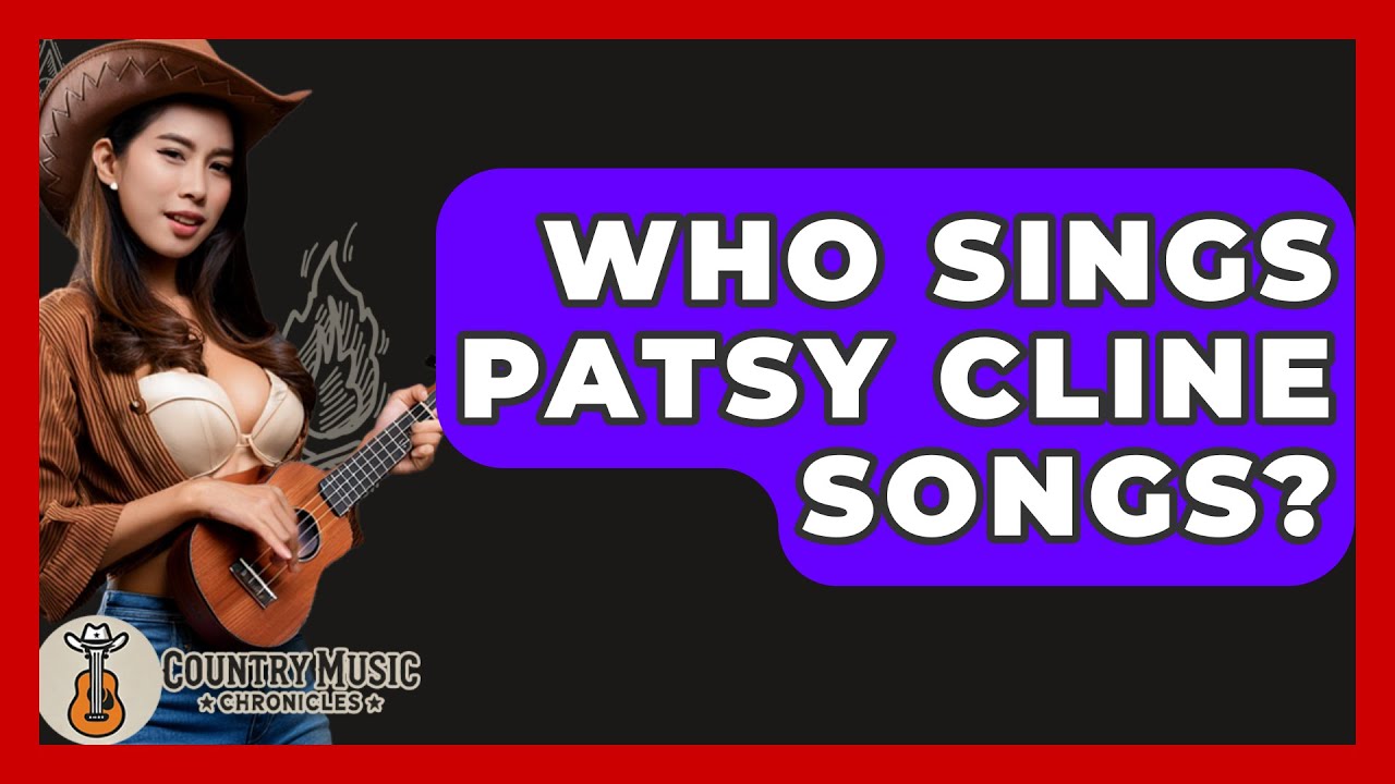 Who Sings Patsy Cline Songs? - Country Music Chronicles - YouTube