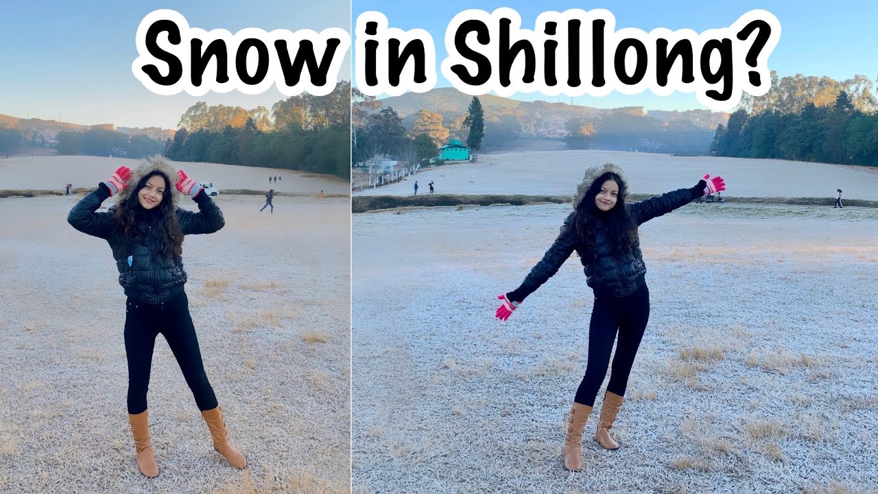 SNOW IN SHILLONG? +|Taking you somewhere special | Come witness ...