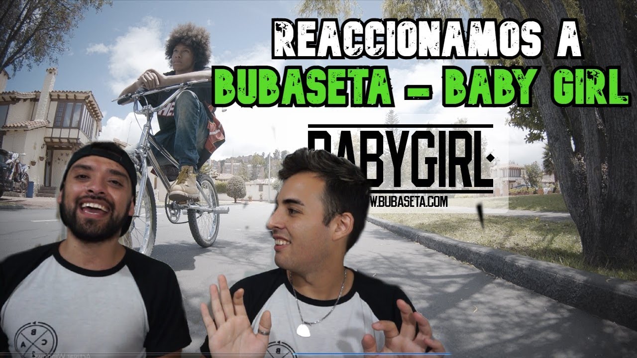 ¡VOLVIMOS! REACCIÓN A BUBASETA - BABY GIRL | HERMOSO TEMA PARA LA ...