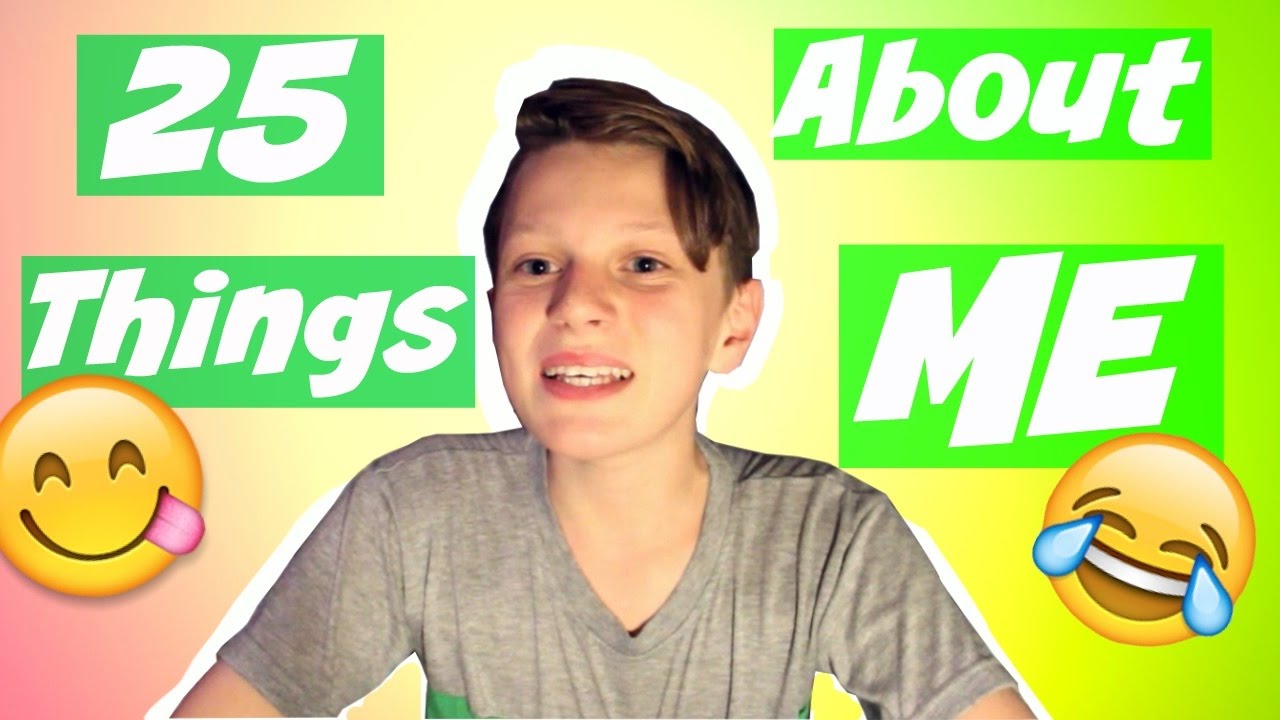 25 Things About Me You Never Knew This YouTube 25-things-about-me-you-never-knew-this-youtube