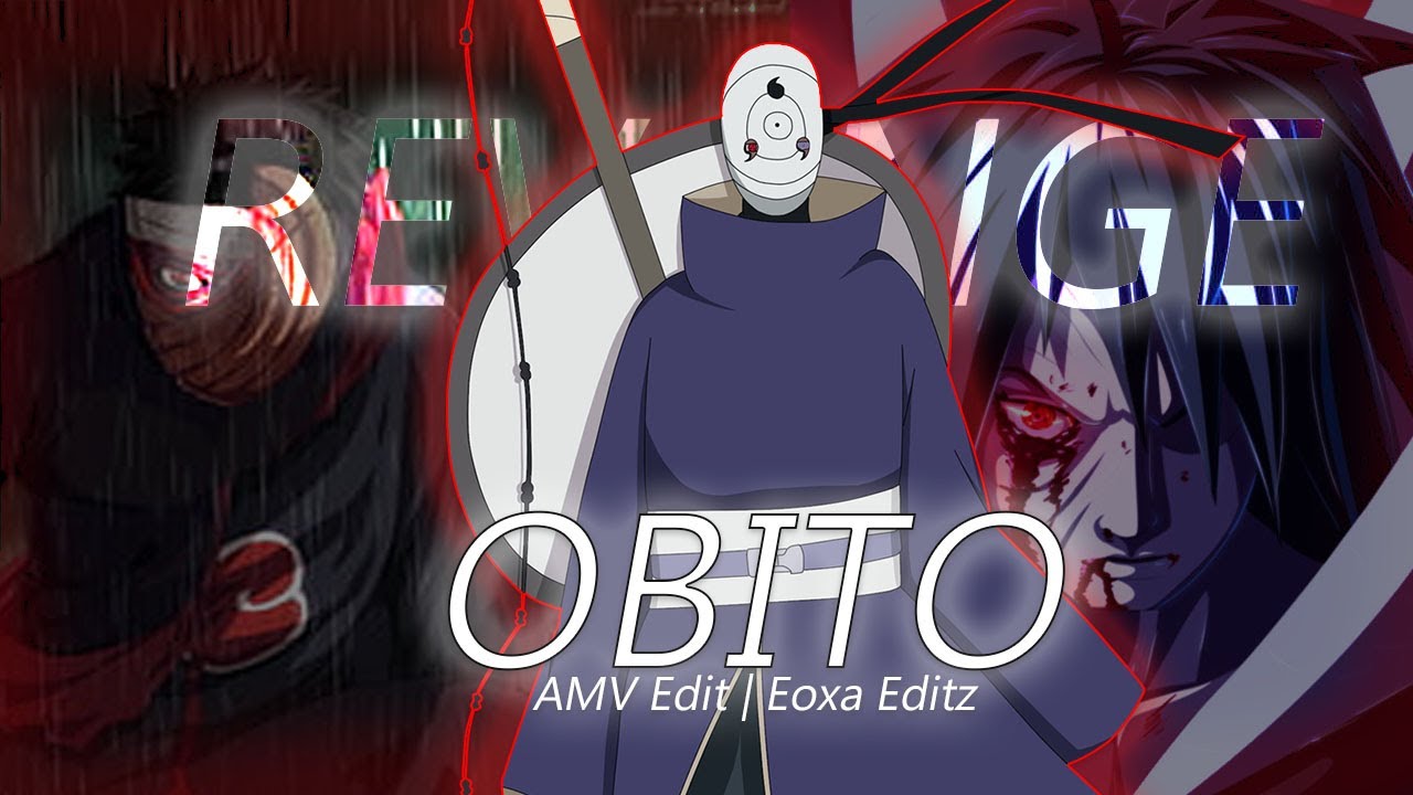 Obito Uchiha 「AMV」 Revenge by XXXTENTACION - YouTube