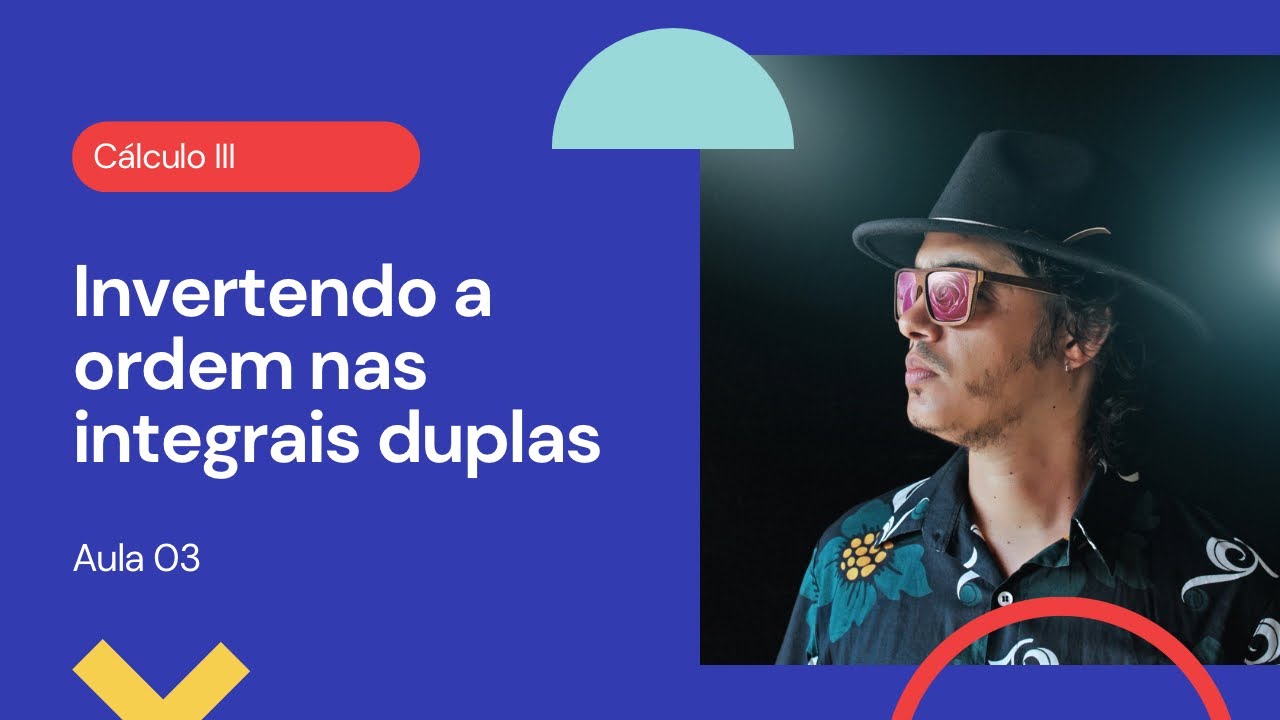 Aula 03 - Cálculo III - Invertendo a ordem na integral dupla - YouTube