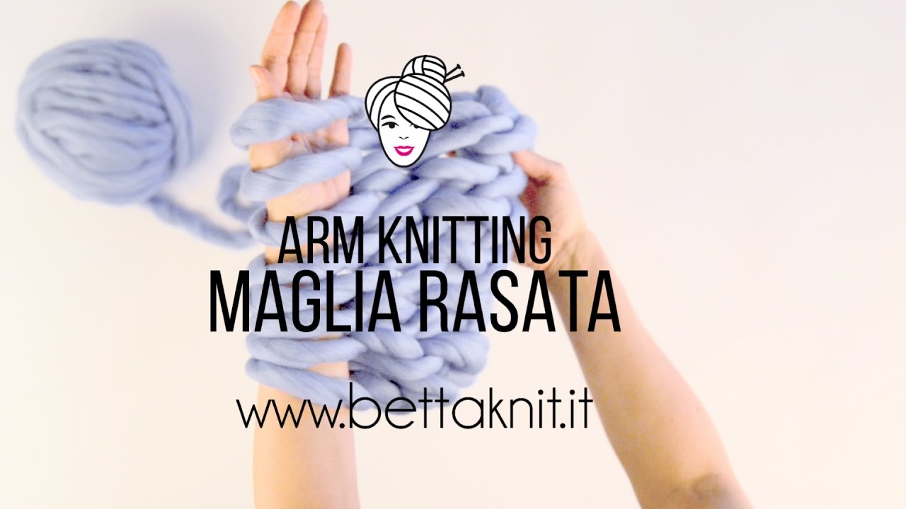 Arm Knitting: Maglia Rasata - YouTube