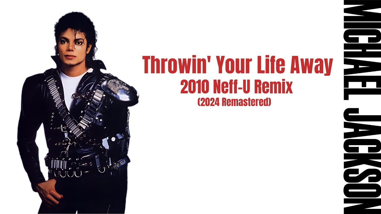 [NEW LEAK] Michael Jackson - Throwin' Your Life Away (2010 Neff-U Remix ...