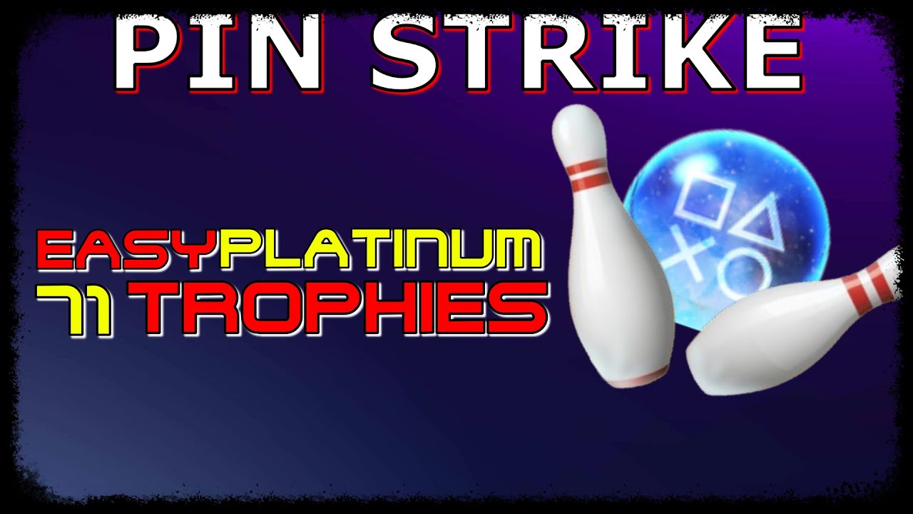 New EASY Platinum with 71 Trophies - PIN STRIKE - Trophy Guide - YouTube