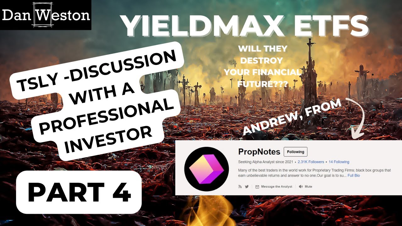 Part 4 - TSLY Yieldmax discussion with Andrew from PropNotes ...