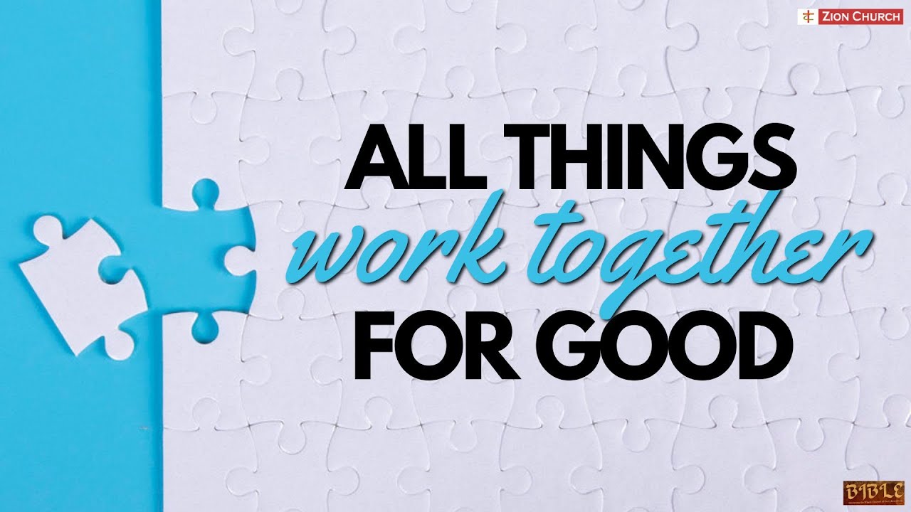 All Things Work Together For Good - Sunday Worship Service 2024-01-28 ...