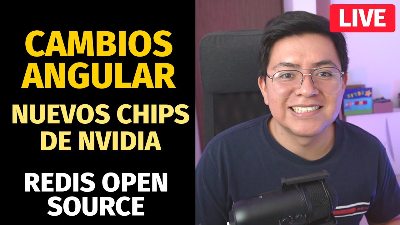 Mas cambios en Angular, nuevos chips de NVIDIA, Redis deja de ser Open Source y mas chismecito ...
