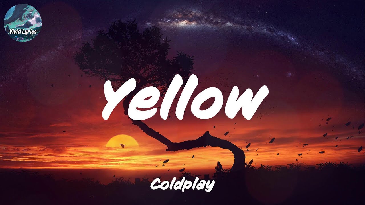 Yellow - Coldplay (Lyrics) | Taylor Swift, Shawn Mendes, Camila Cabello ...