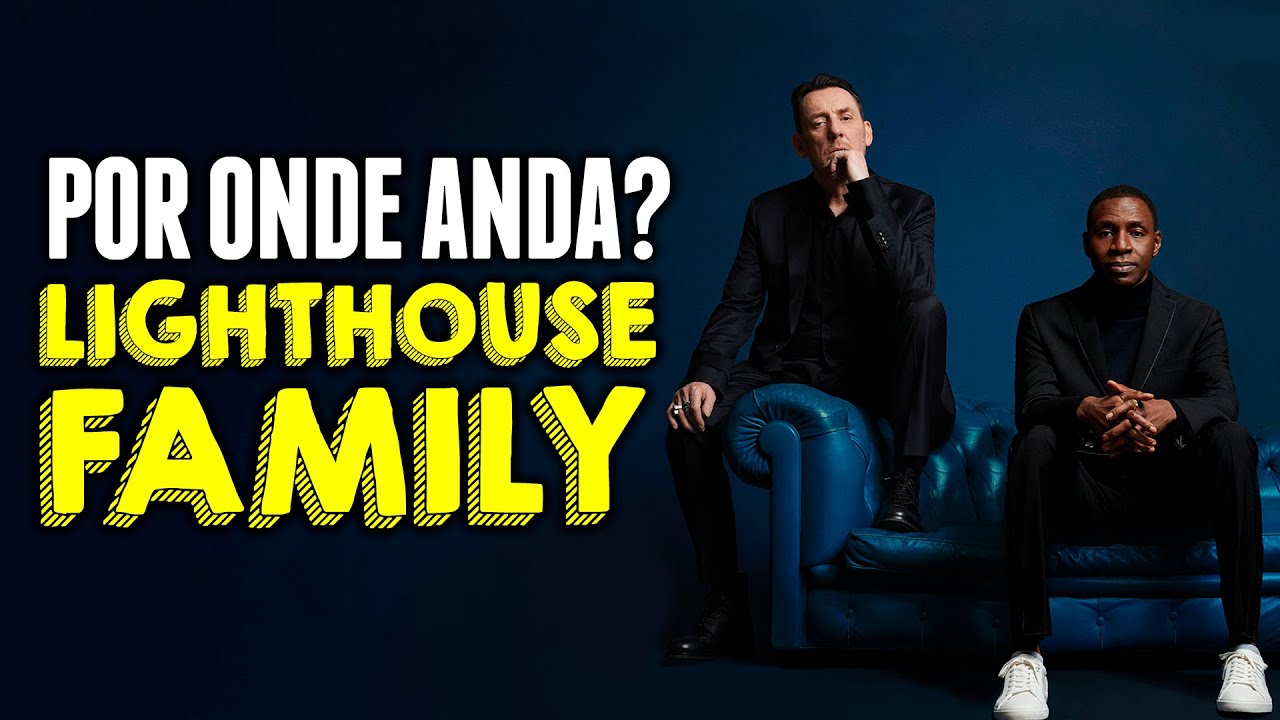 LOVING EVERY MINUTE - POR ONDE ANDA LIGHTHOUSE FAMILY | O SOM DO K7 ...